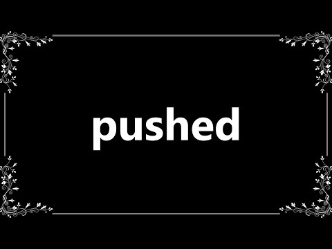 Pushed - Definition and How To Pronounce