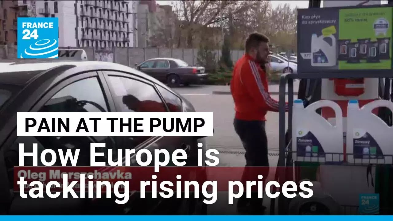 Pain at the pump: How Europe is tackling rising fuel prices • FRANCE 24 English