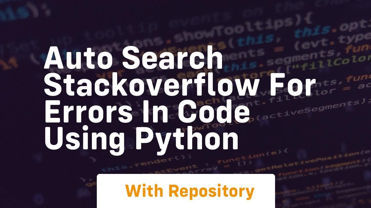 Auto search stackoverflow for errors in code using python