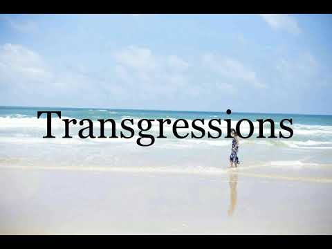 How To Pronounce Transgressions🌈🌈🌈🌈🌈🌈Pronunciation Of Transgressions