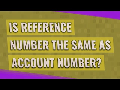 Is reference number the same as account number?