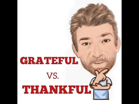 English Tutor Nick P Lesson (550) The Difference Between Thankful and Grateful