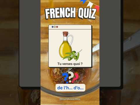 French Quiz: What Do You Need for a Vinaigrette?