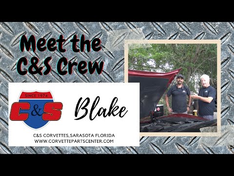 C&S Corvettes Meet the Crew: BLAKE