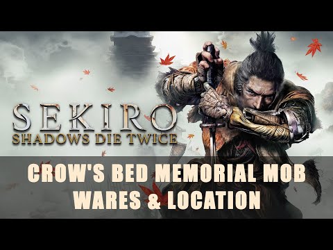 Sekiro: Shadows Die Twice | Crow's Bed Memorial Mob Wares and Location