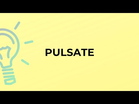 What is the meaning of the word PULSATE?