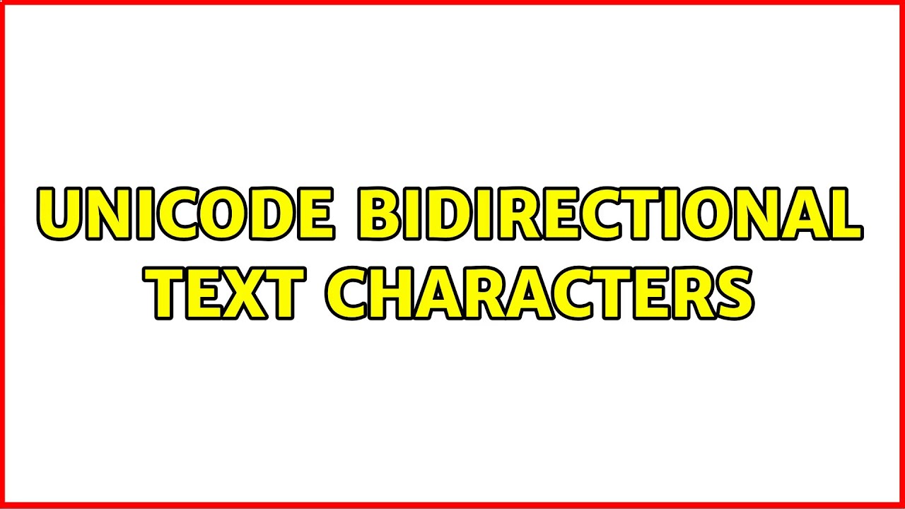 UNICODE bidirectional text characters