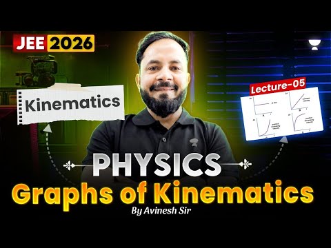 Graphs of Kinematics for JEE 2026 Exam | Gems of NCERT | Physics by Avinesh Sir
