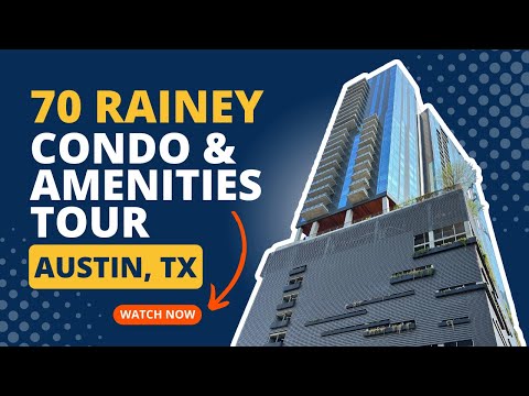 70 Rainey | Condo and Amenities Tour | Downtown Austin, TX | Rainey Condo Tower