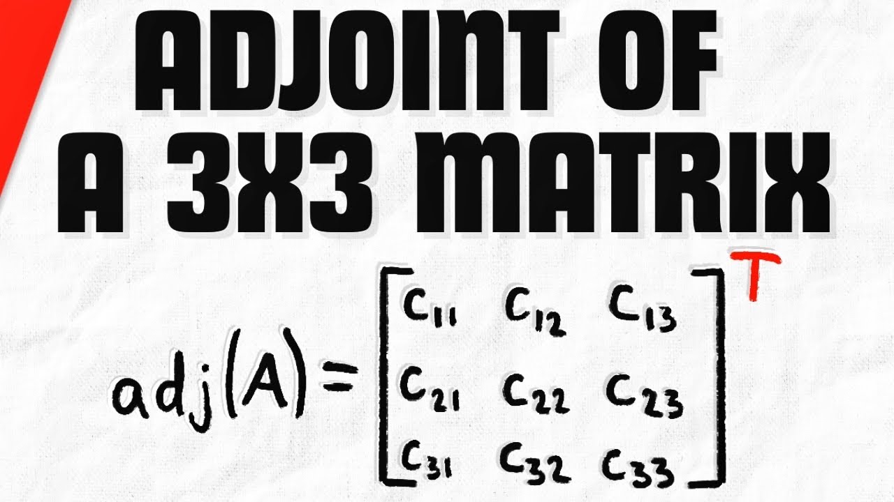 How to Find Adjoint of 3x3 Matrices | Linear Algebra Exercises
