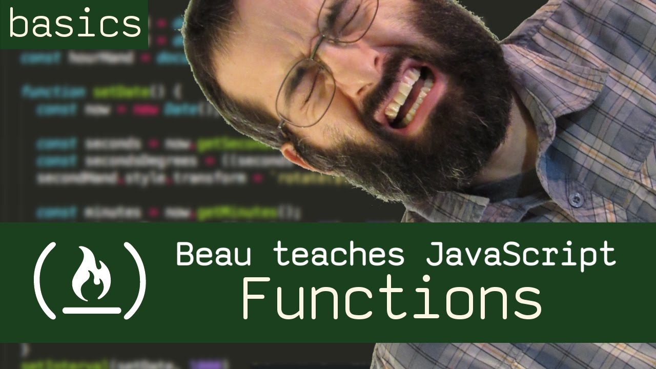 Functions - Beau teaches JavaScript