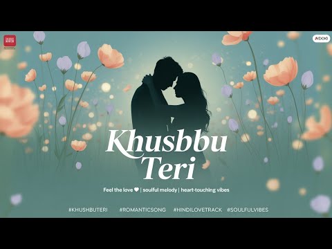 Khusbbu Teri Full Hindi Romantic Song 2025 | New Bollywood Hindi Song | Music studio🎵
