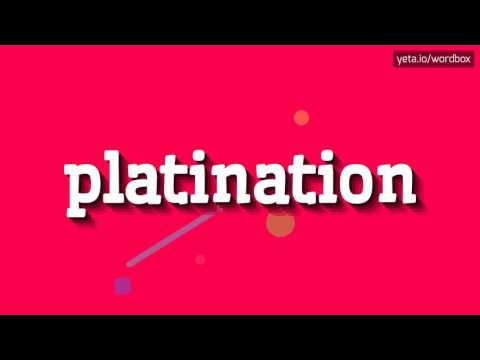 PLATINATION - HOW TO PRONOUNCE IT!?
