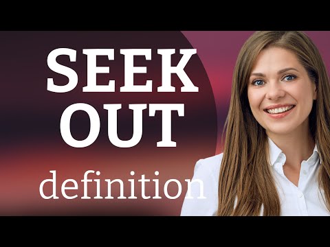 Seek out — what is SEEK OUT meaning