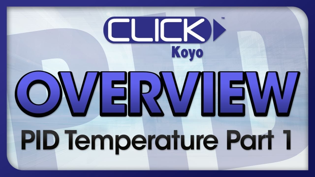 CLICK PID Tutorial Videos Part 1 - PID Overview from AutomationDirect