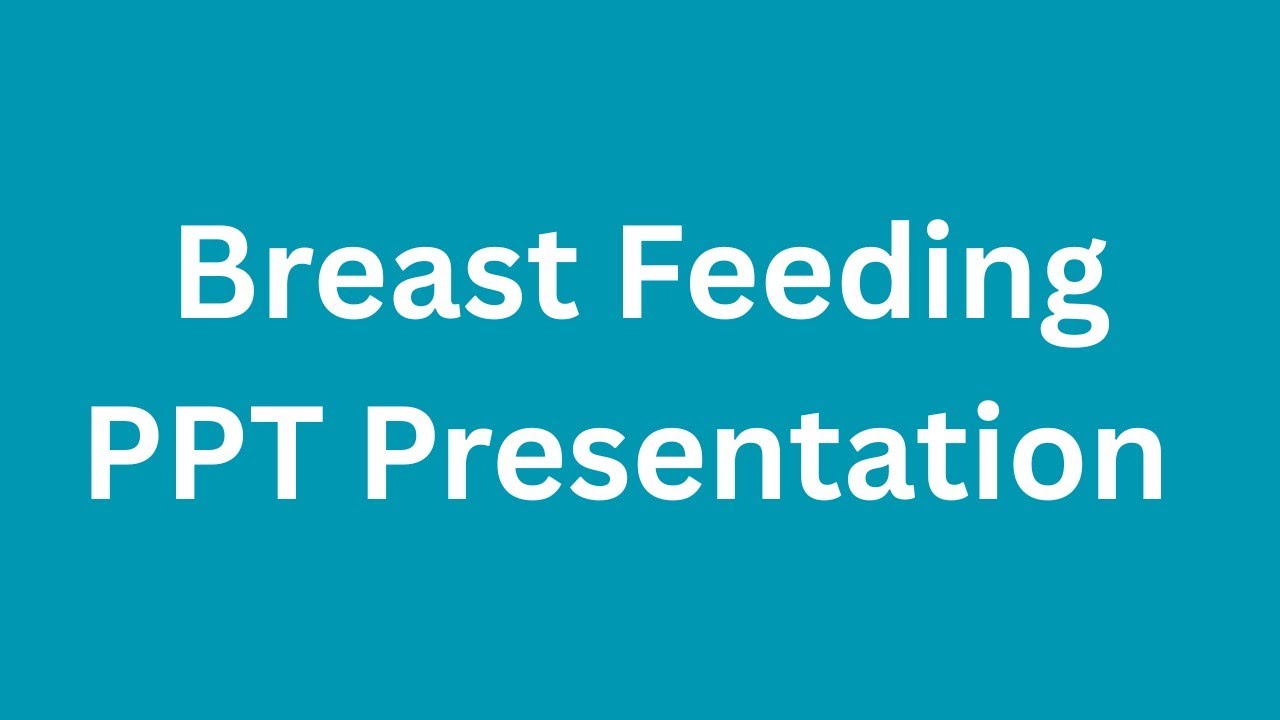 Breast Feeding PPT Presentation Seminar Free Download