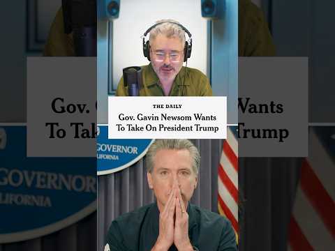 How Gov. Newsom Wants to Take On President Trump