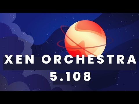 Xen Orchestra 5.108 - XO 6, REST API & Tons of Improvements!