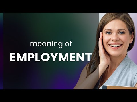 Employment β what is EMPLOYMENT meaning