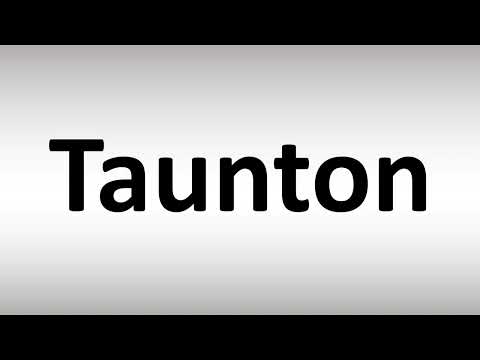 How to Pronounce Taunton