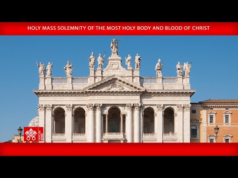 June 22 2025 Holy Mass on the Solemnity of the Most Holy Body and Blood of Christ, Pope Leo XIV