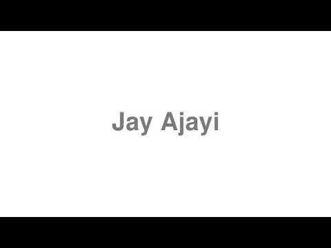 How to Pronounce "Jay Ajayi"