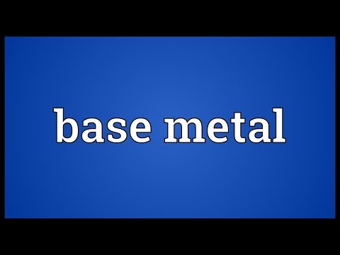 Base metal Meaning