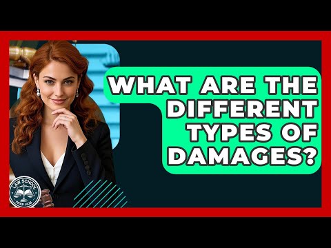 What Are The Different Types Of Damages? - Law School Prep Hub