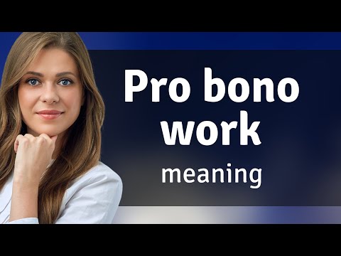 Understanding "Pro Bono Work": A Guide for English Learners
