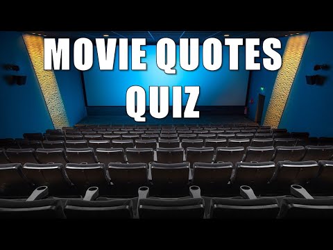 Movie Quiz- Do You Know These Movie Quotes?