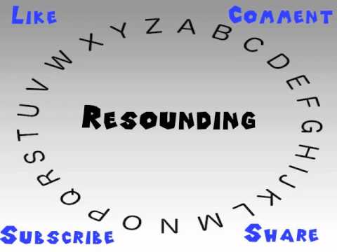 How to Say or Pronounce Resounding
