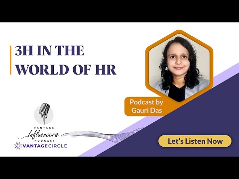 3H In The World Of HR – Gauri Das | Podcast