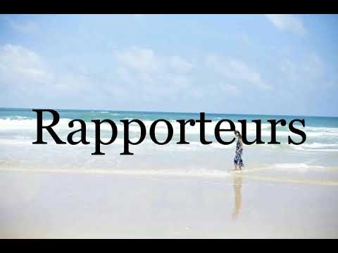 How To Pronounce Rapporteurs🌈🌈🌈🌈🌈🌈Pronunciation Of Rapporteurs