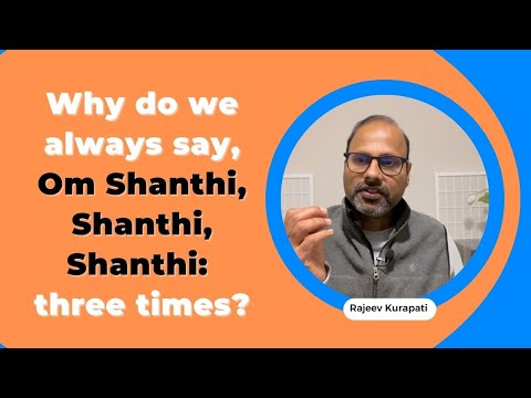 Why do we say, "Om Shanti" three times? II Dr. Rajeev Kurapati