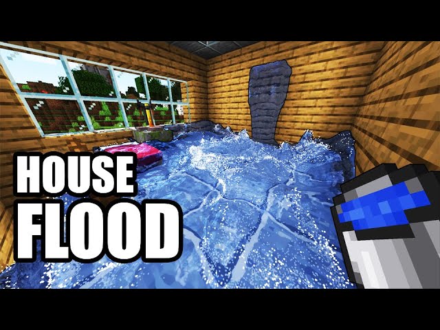 How do you fix a flooded house in Minecraft?