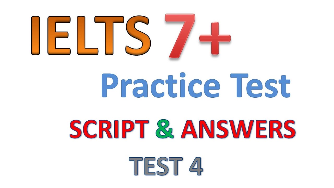 IELTS Listening Practice Test 4 -- with Script & Answers