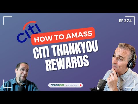 How to Amass Citi ThankYou Rewards | Frequent Miler on the Air Ep274 | 9-27-24