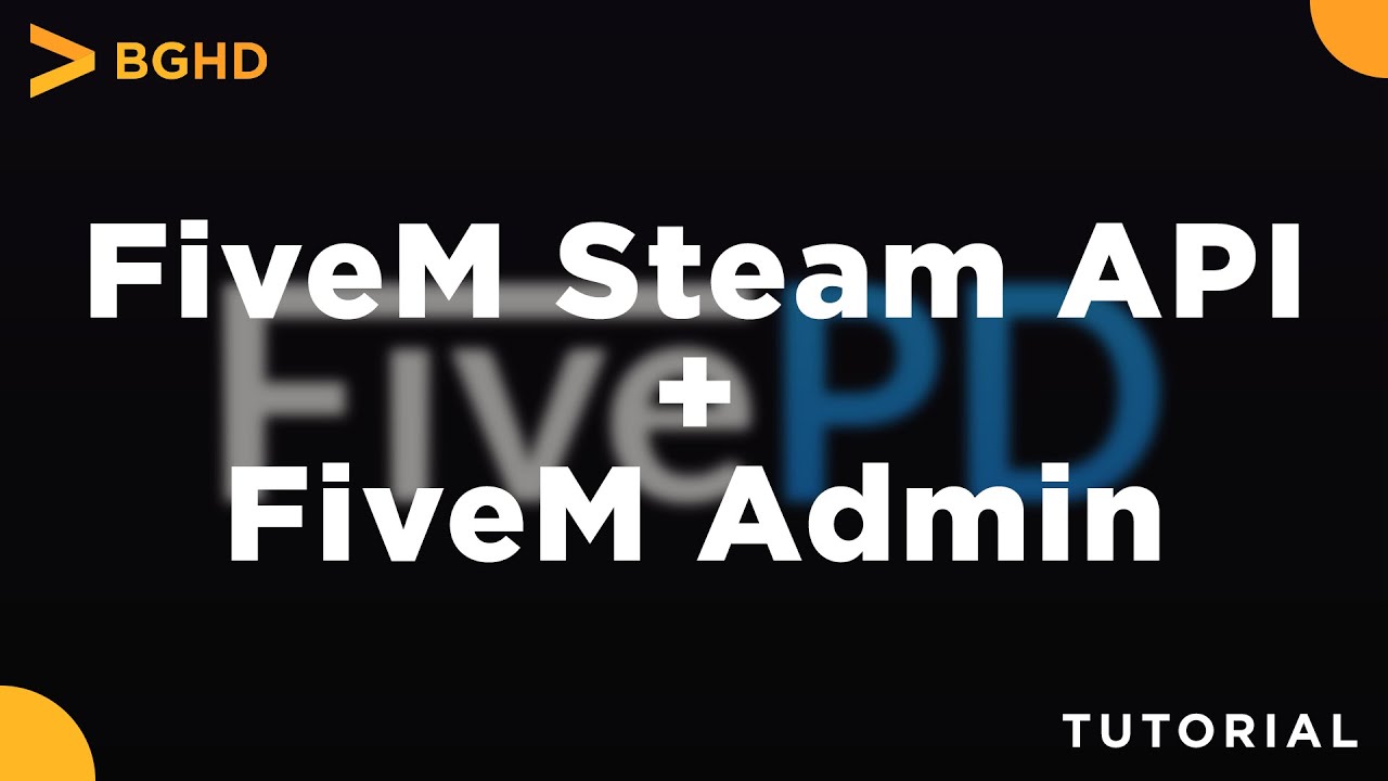 FiveM Server Admin + Steam API Key - Tutorial/Overview