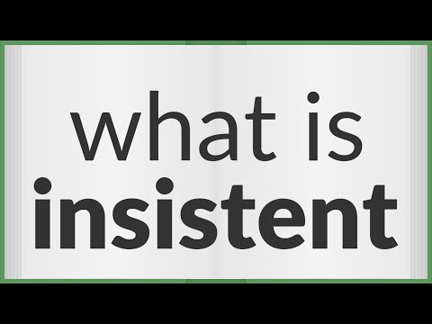 Insistent | meaning of Insistent