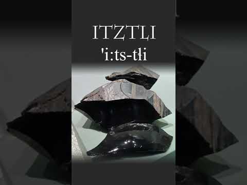 Nahuatl Word of the Week 23: ITZTLI (Obsidian)