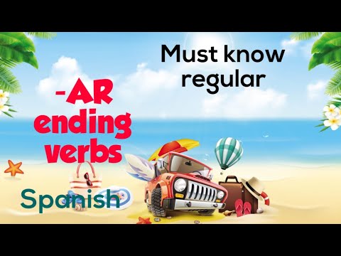 Lesson 18: Must know regular -AR ending verbs in Spanish.