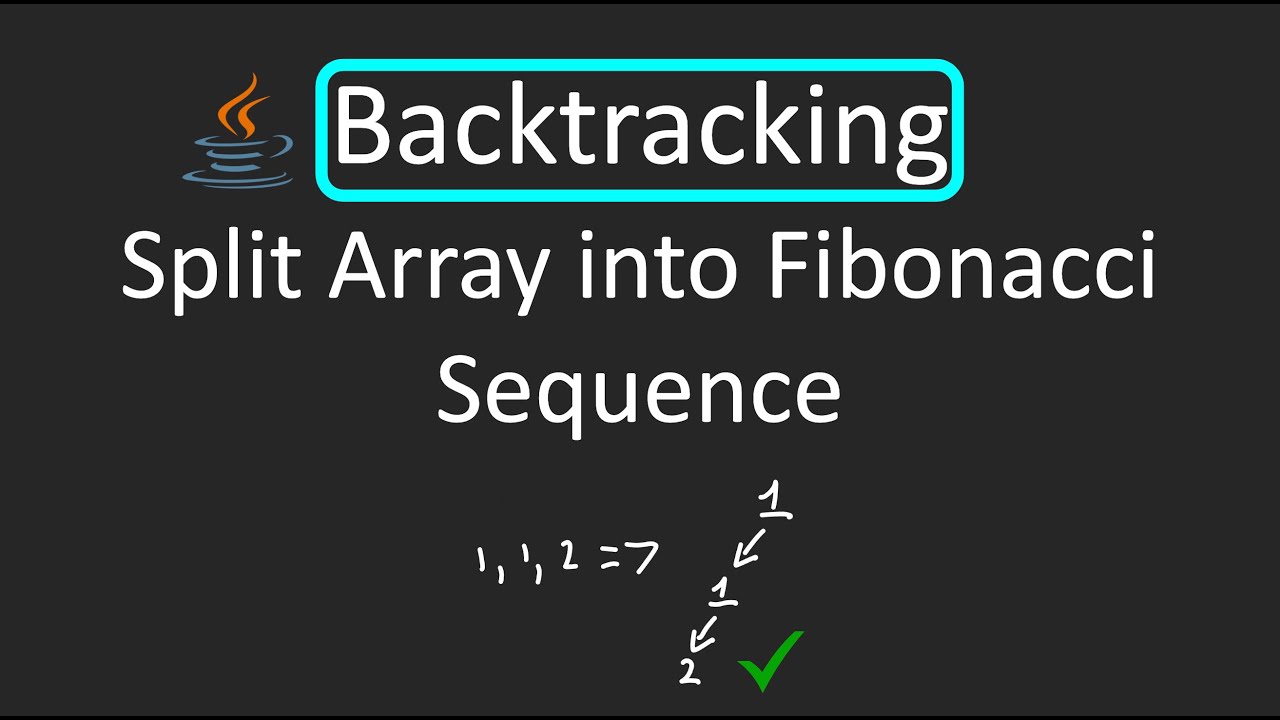LeetCode - 842. Split Array into Fibonacci Sequence | Backtracking | Java