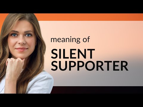 Understanding the Phrase "Silent Supporter"