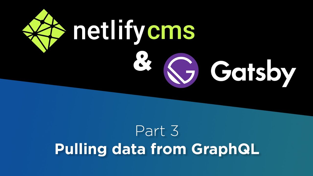 Netlify CMS & Gatsby Tutorial #3: Pulling Data from GraphQL