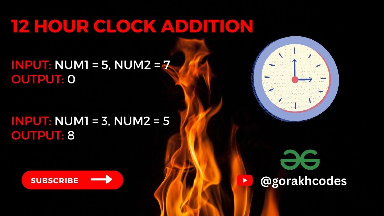 12 hour clock addition || @GeeksforGeeks  || Problem Solving || Solution || Gorakh Codes