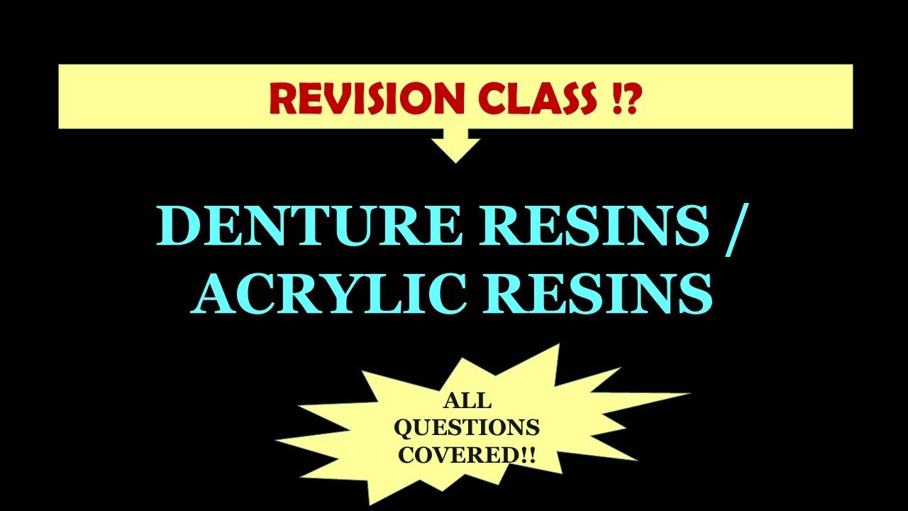 ACRYLIC RESINS / DENTURE BASE RESINS