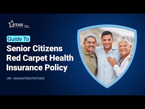 Senior Citizens Red Carpet Policy Explained | Senior Health Insurance | Star Health Insurance