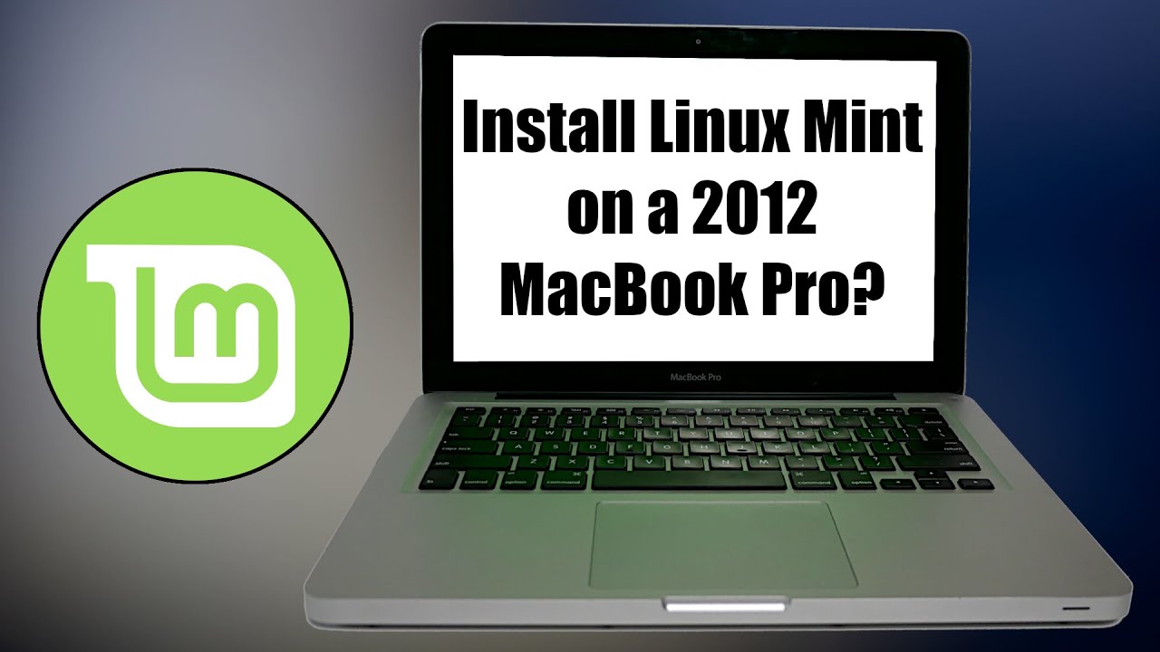 How to install Linux Mint on a 2012 MacBook Pro