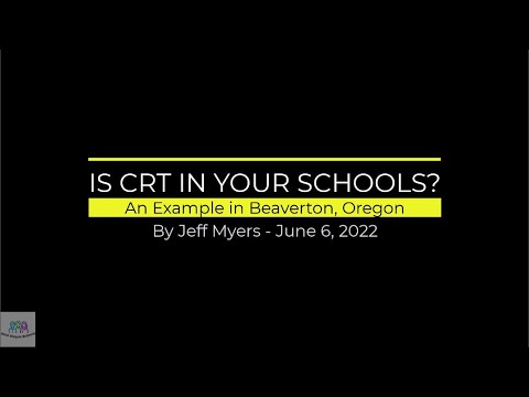 IS CRT IN YOUR SCHOOLS? An Example in Beaverton, Oregon