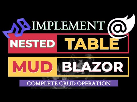 Learn Blazor Nested Table with Complete CRUD || Sub Table || Child Table || EF Core || MudBlazor ...